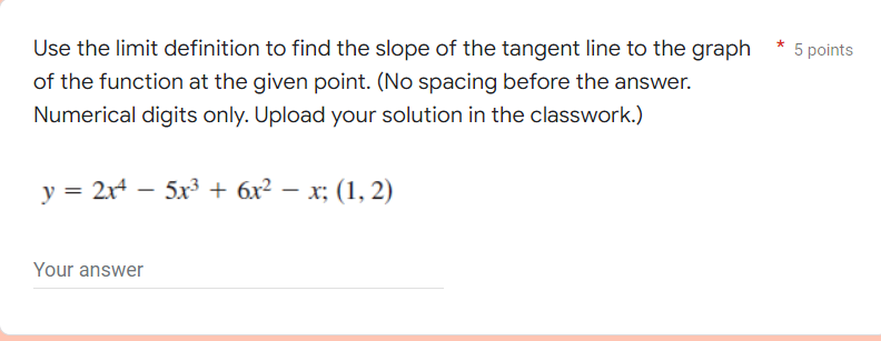 Solved * Use the limit definition to find the slope of the | Chegg.com