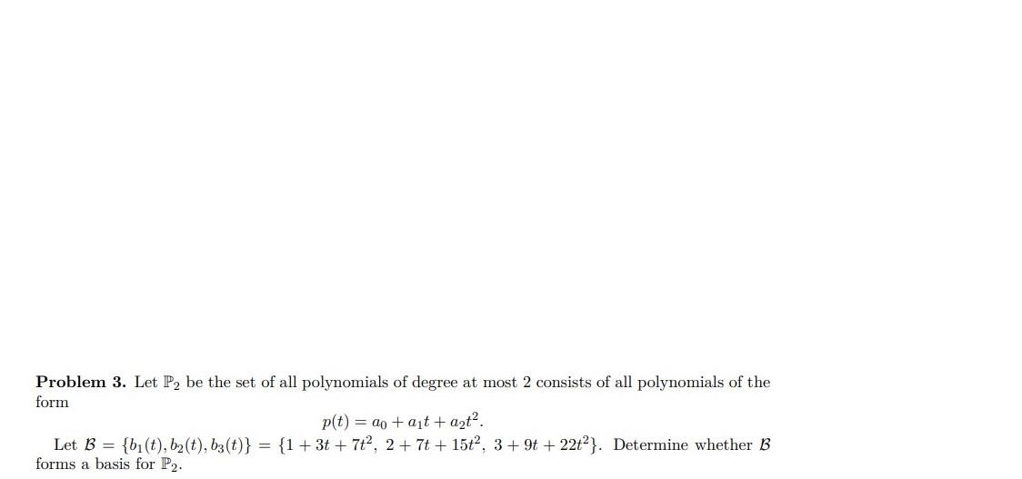 Solved Problem 3. Let P2 be the set of all polynomials of | Chegg.com