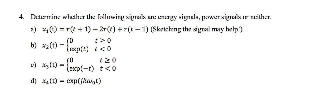Solved 4. Determine whether the following signals are energy | Chegg.com