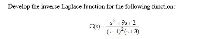 Solved Develop the inverse Laplace function for the | Chegg.com