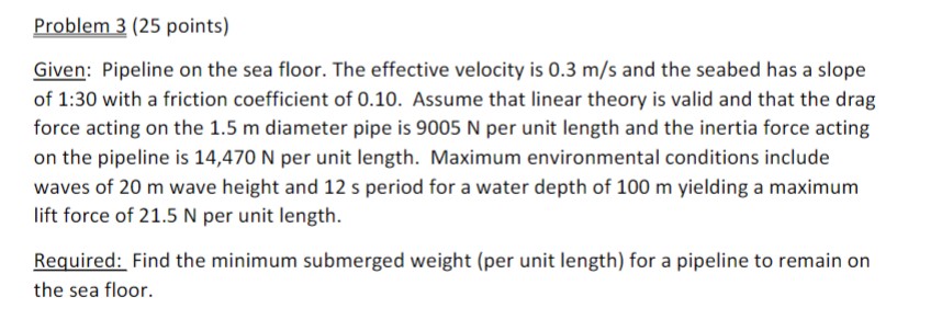 Solved Problem 3 ( 25 points) Given: Pipeline on the sea | Chegg.com Solved Problem 3 ( 25 points) Given: Pipeline on the sea | Chegg.com