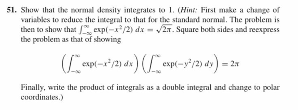 51. Show that the normal density integrates to 1. | Chegg.com