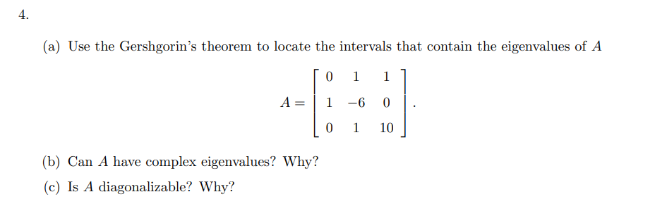 Solved (a) Use the Gershgorin's theorem to locate the | Chegg.com
