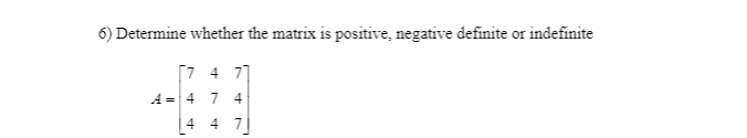 Solved 6) Determine whether the matrix is positive, negative | Chegg.com