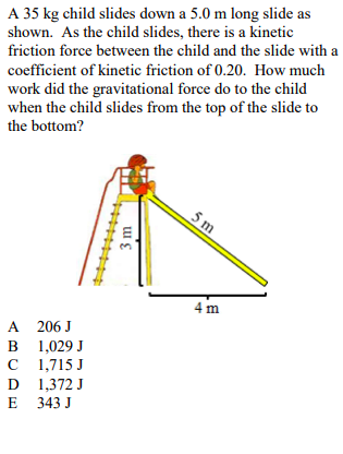 Solved A 35 kg child slides down a 5.0 m long slide as | Chegg.com