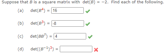 Solved Suppose that B is a square matrix with det(B)=−2. | Chegg.com