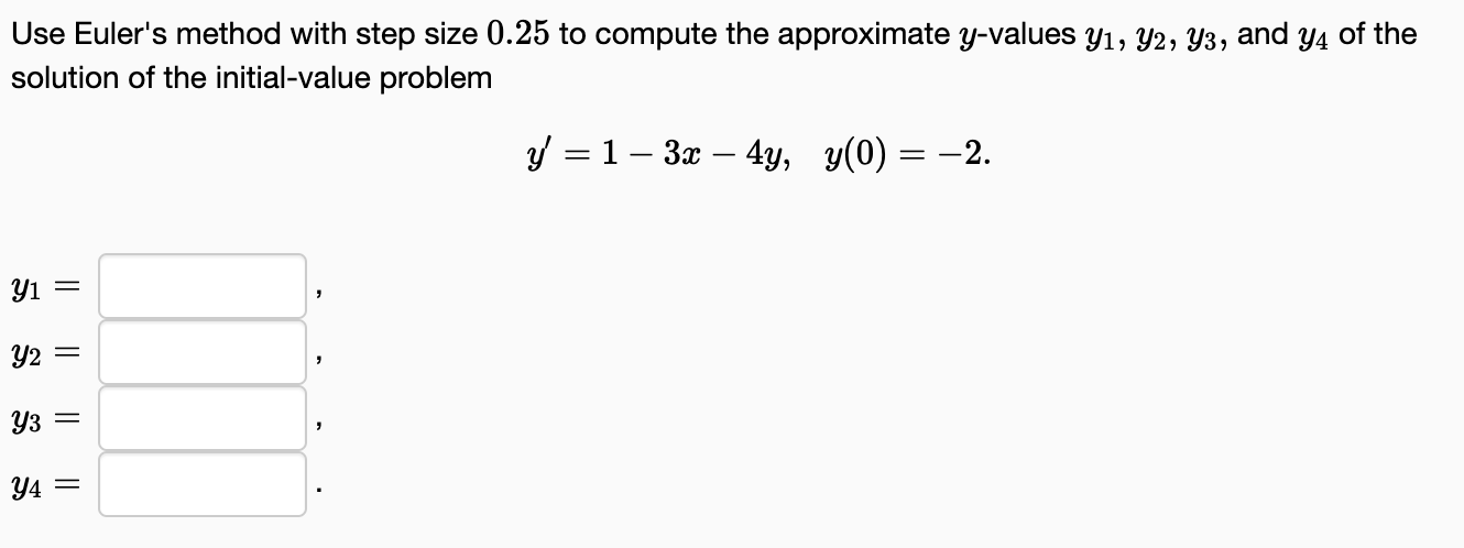 Solved Use Euler's method with step size 0.25 ﻿to compute | Chegg.com