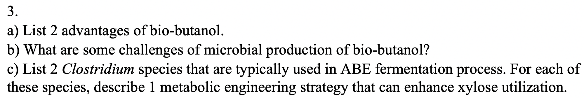 Solved 3. a) List 2 advantages of bio-butanol. b) What are | Chegg.com