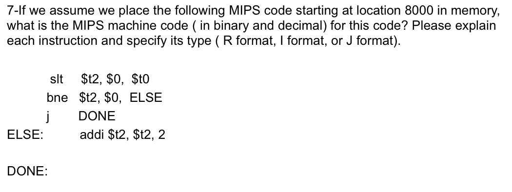 Solved 7-If we assume we place the following MIPS code | Chegg.com