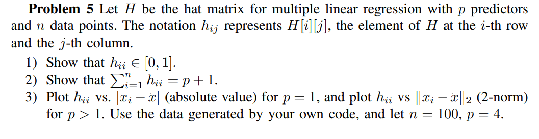 Solved Problem 5 Let H be the hat matrix for multiple linear | Chegg.com