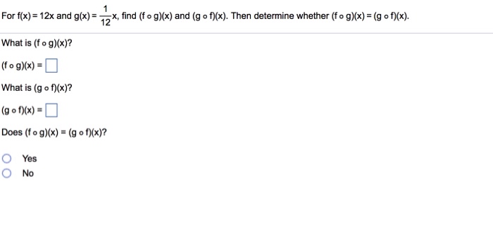 Solved For f(x)= 12x and g(x)--x, find (fog)(x) and (g o | Chegg.com