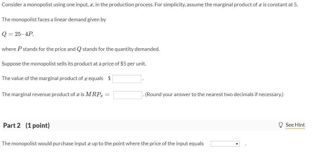 Solved Consider a monopolist using one input, x, in the | Chegg.com
