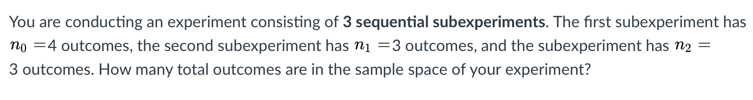 Solved You are conducting an experiment consisting of 3 | Chegg.com
