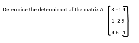 Solved Determine the determinant of the matrix | Chegg.com