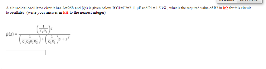 Solved A sinusoidal oscillator circuit has A=968 and B() is | Chegg.com