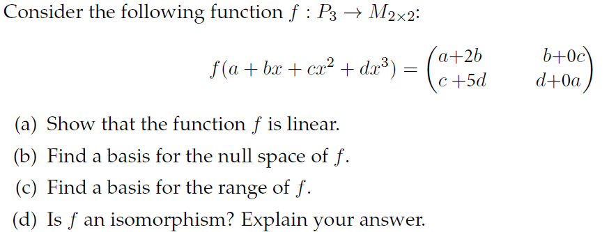 Solved Consider the following function f : P3 + M2x2: f(a + | Chegg.com