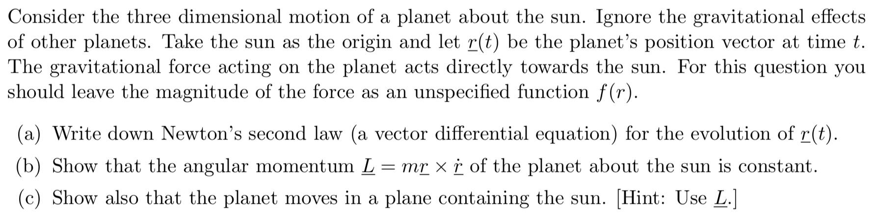 Solved Consider the three dimensional motion of a planet | Chegg.com