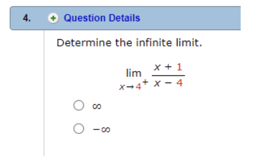 Solved Determine the infinite limit. limx→4+x−4x+1 ∞ −∞ | Chegg.com
