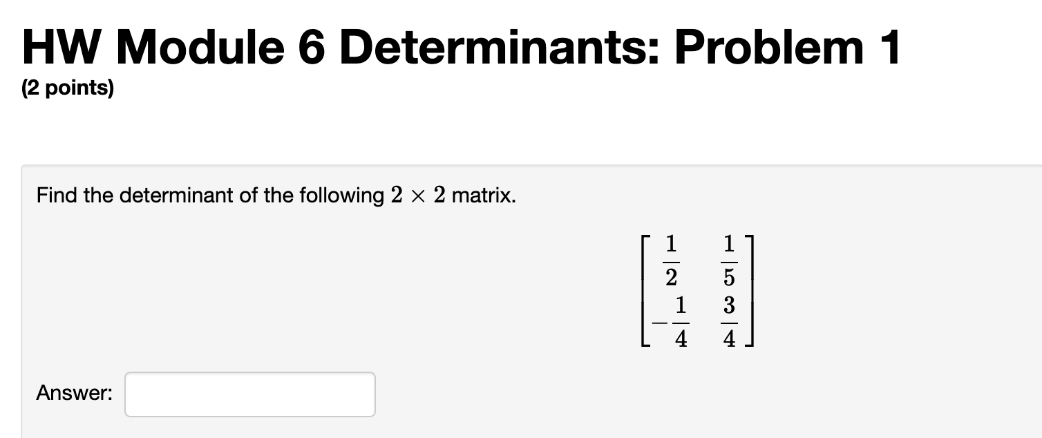 Solved HW Module 6 Determinants: Problem 1 (2 points) Find | Chegg.com