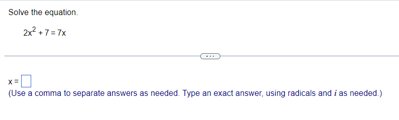 Solved Solve the equation. 2x2+7=7x x= (Use a comma to | Chegg.com