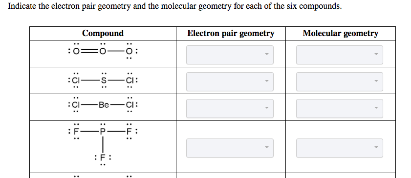 Solved Indicate the electron pair geometry and the molecular | Chegg.com Solved Indicate the electron pair geometry and the molecular | Chegg.com