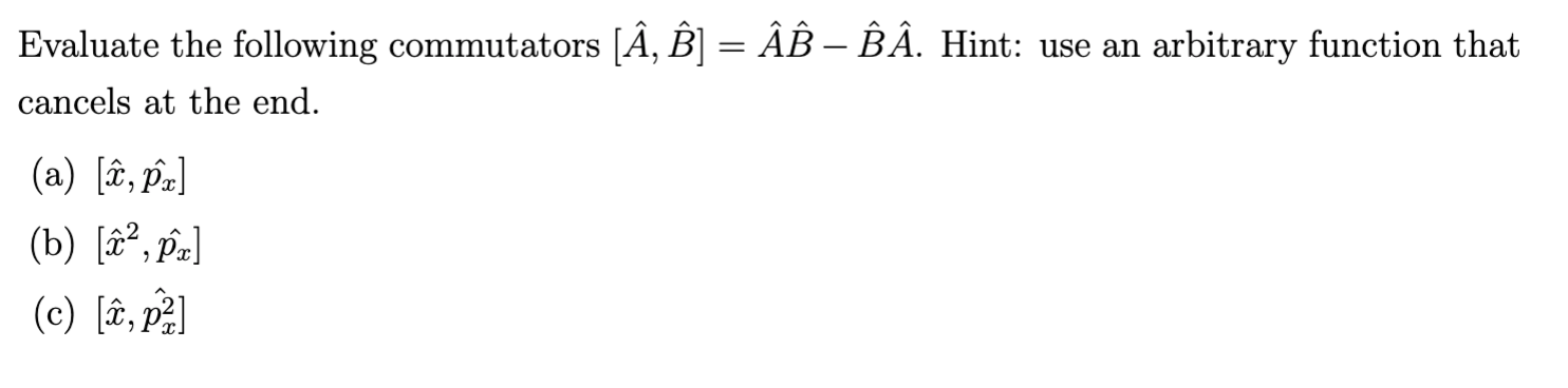 Solved Evaluate the following commutators [A, B] = ÂỂ – BÂ. | Chegg.com