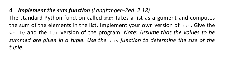 Solved 4. Implement the sum function (Langtangen-2ed. 2.18) | Chegg.com