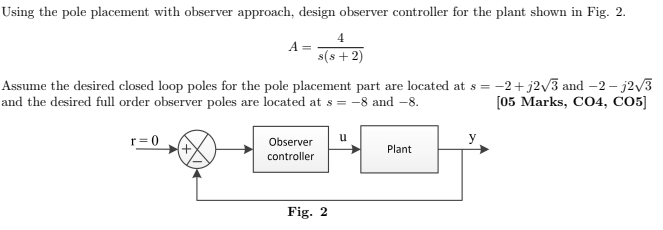 Using the pole placement with observer approach, | Chegg.com