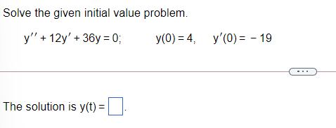 Solved Solve the given initial value problem. y' +12y' + 36y | Chegg.com