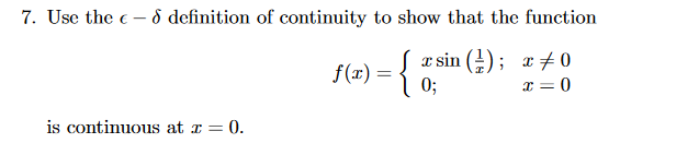 Solved 7. Use the c−δ definition of continuity to show that | Chegg.com