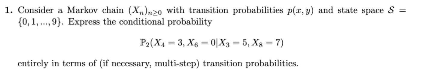Solved 1. Consider a Markov chain (Xn)n≥0 with transition | Chegg.com