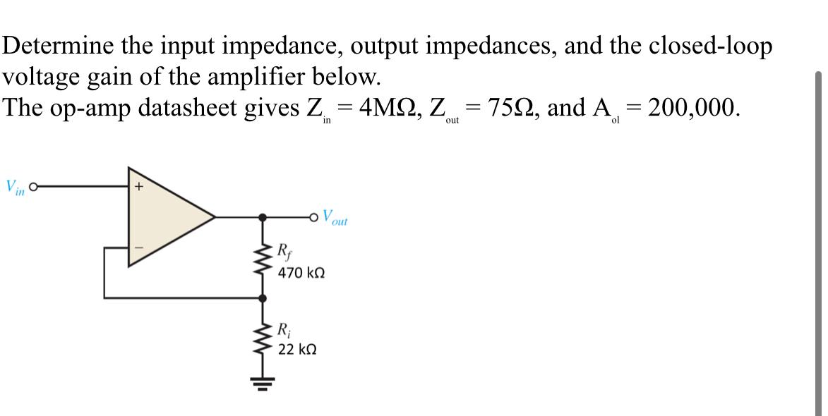 Solved Determine The Input Impedance Output Impedances And