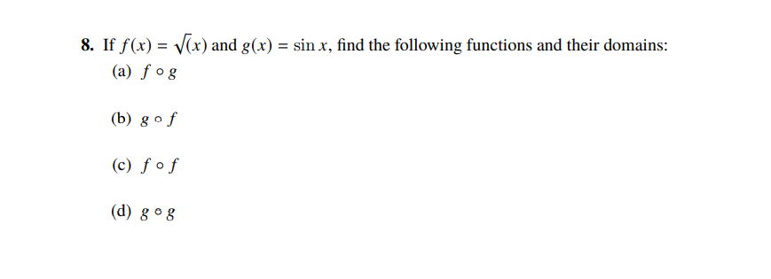 Solved 8. If f(x) = V(x) and g(x) = sin x, find the | Chegg.com