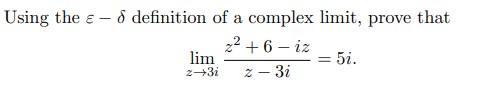 Solved Using the ε−δ definition of a complex limit, prove | Chegg.com
