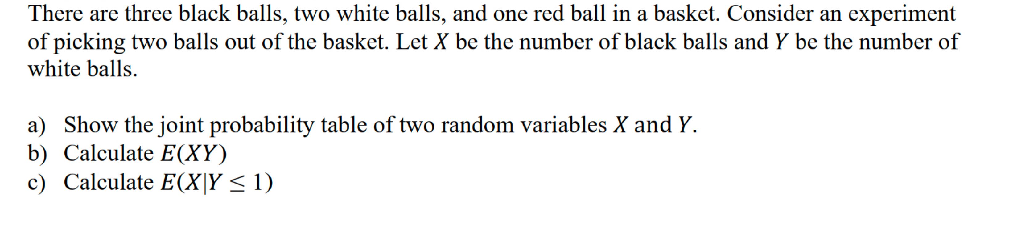 Solved There are three black balls, two white balls, and one | Chegg.com