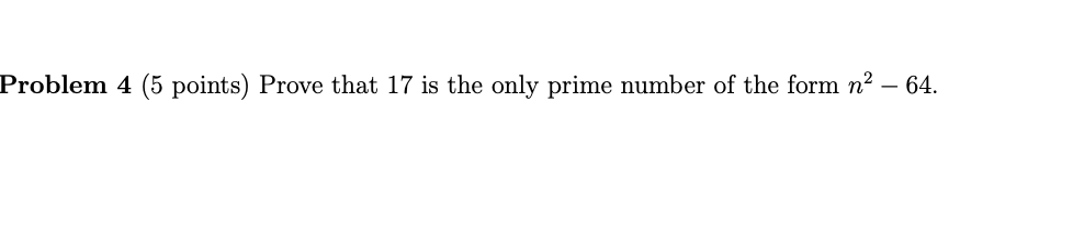 Solved Problem 4 (5 points) Prove that 17 is the only prime | Chegg.com