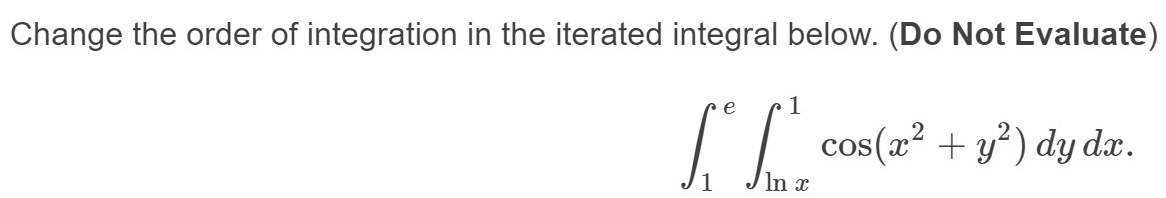 Solved Change the order of integration in the iterated | Chegg.com