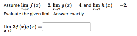Solved Assume limx→2f(x)=2,limx→2g(x)=4, ﻿and | Chegg.com