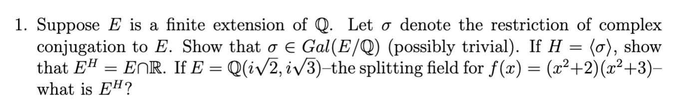 Solved 1. Suppose E is a finite extension of Q. Let σ denote | Chegg.com