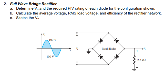 Solved 2. Full Wave Bridge Rectifier a. Determine V, and the | Chegg.com