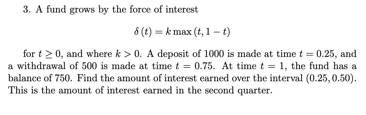 3. A fund grows by the force of interest 8(t) = k max | Chegg.com