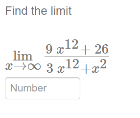 Solved Find the limit limx→∞3x12+x29x12+26 | Chegg.com
