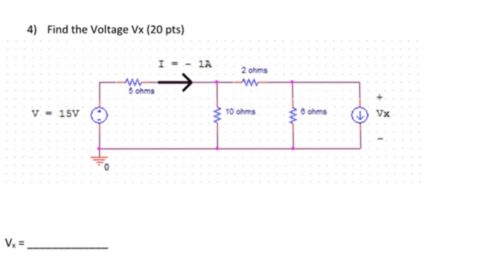 Solved 4) Find the Voltage Vx (20 pts) 1= 1A 2ohms 2 ohms 5 | Chegg.com