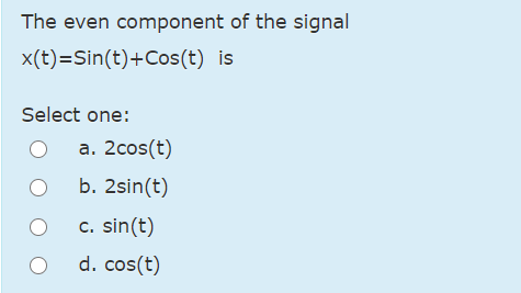 Solved Given the signal x(t)=2sgn(2-t) then dx(t) dt can be | Chegg.com