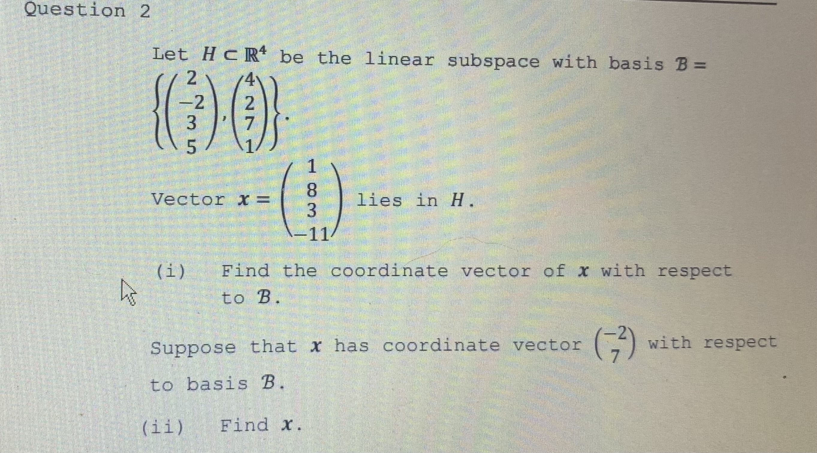 Solved Let H⊂R4 be the linear subspace with basis B= | Chegg.com