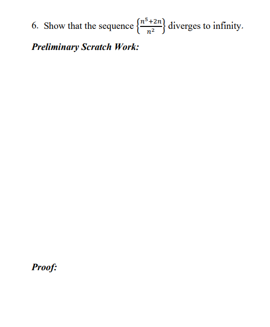 Solved 6. Show that the sequence {n2n5+2n} diverges to | Chegg.com