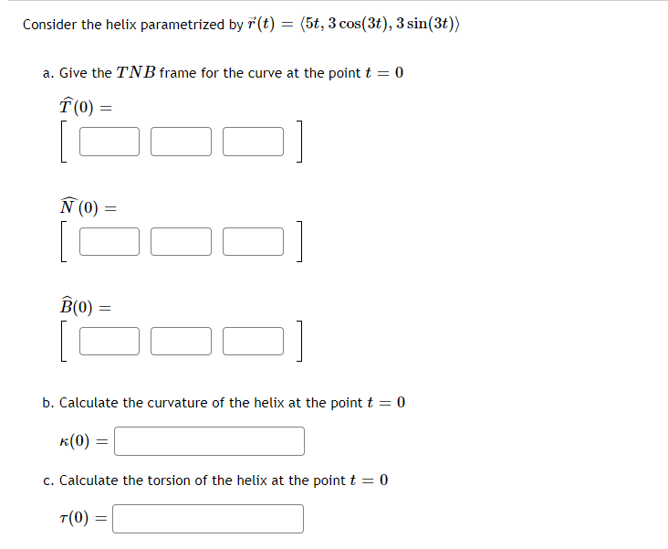 Solved Consider the helix parametrized by | Chegg.com