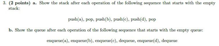 Solved 3. (2 points) a. Show the stack after each operation | Chegg.com