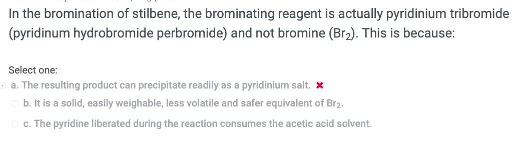 Solved In the bromination of stilbene, the brominating | Chegg.com