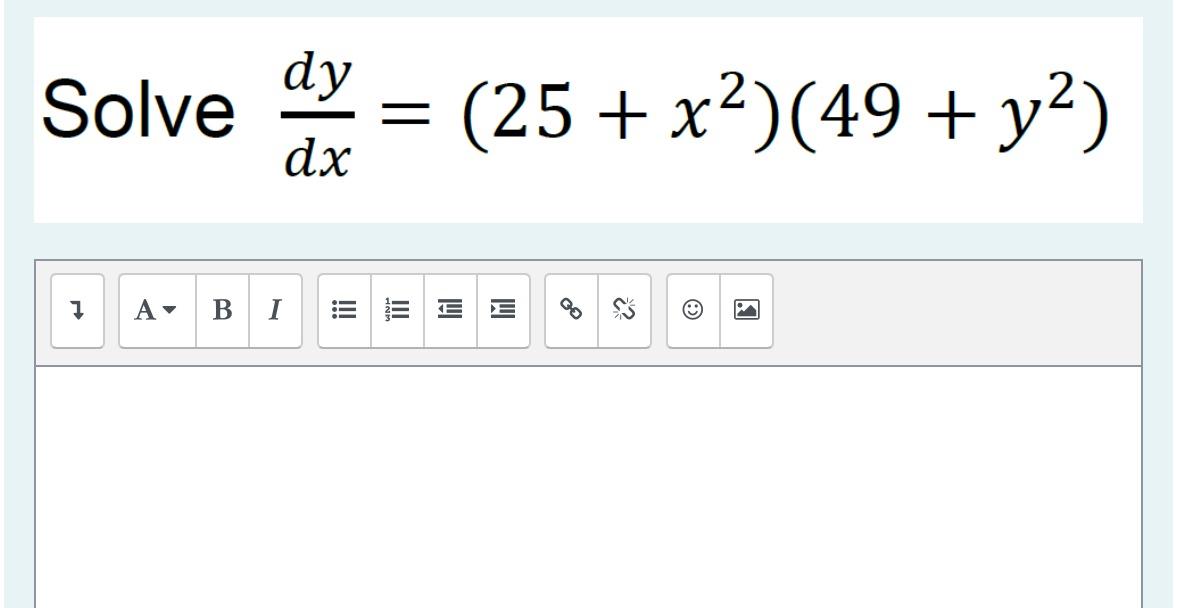 Solved Solve dy = dx (25 + x2)(49 + y2) 1 A B I iii III Inl | Chegg.com